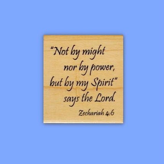 Not by might nor by power but by my Spirit Mounted rubber