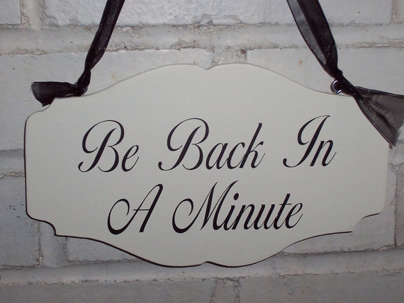 Be Back In A Minute Wood Vinyl Sign Farmhouse Cottage Style