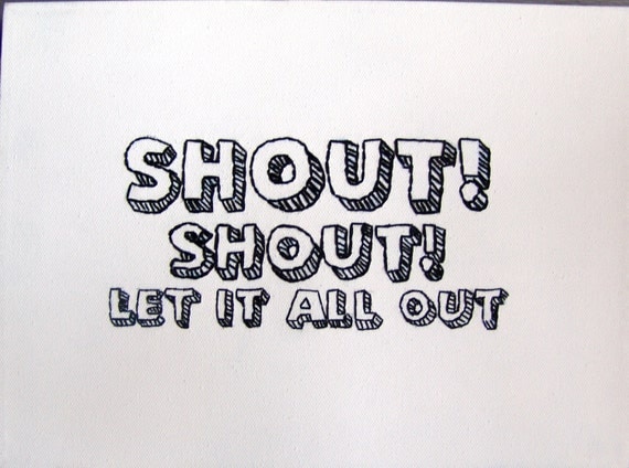 Embroidered Wall Art. Shout Shout Let It All Out. Art on