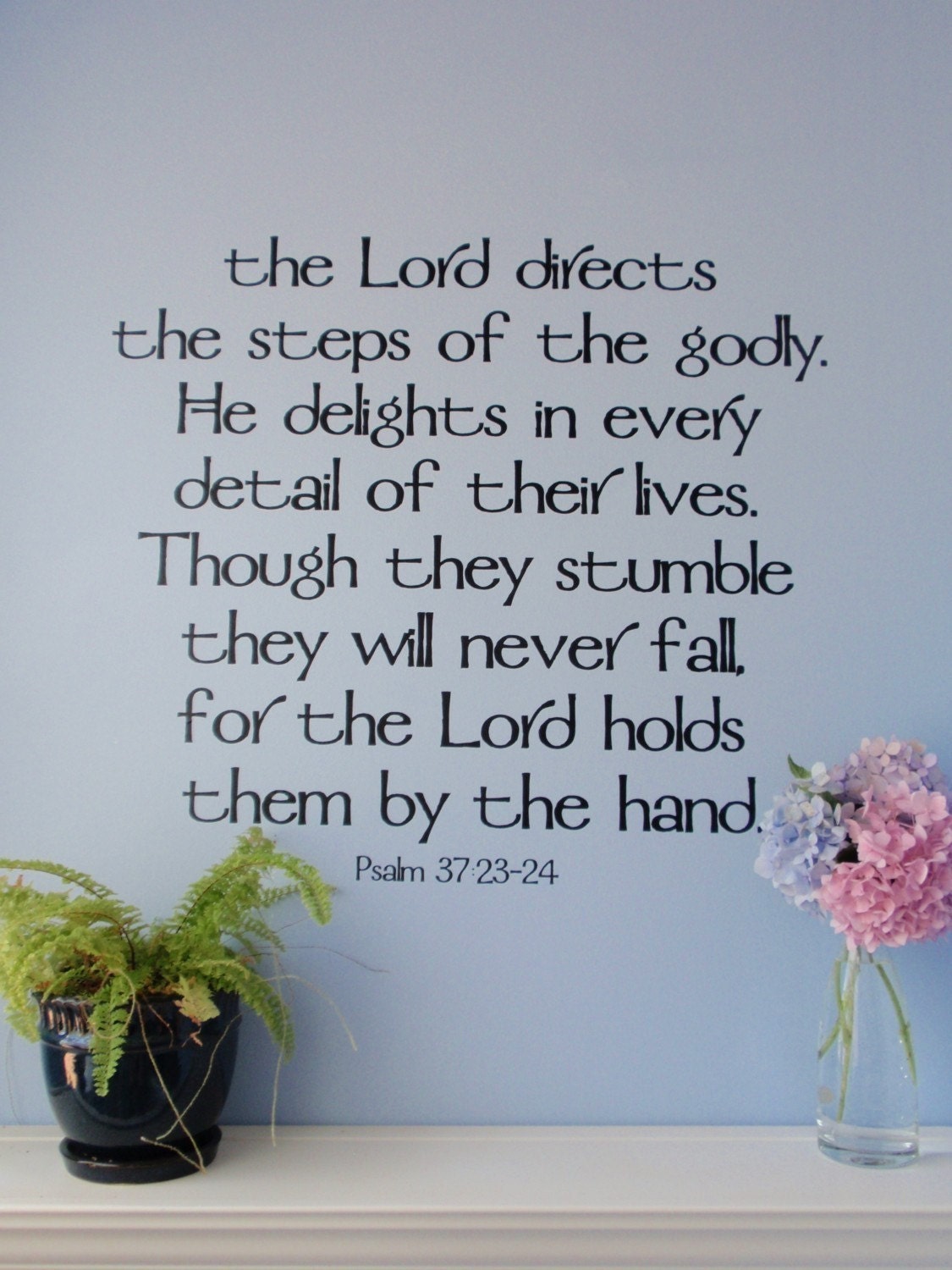 The Lord Directs The Steps Of The Godly Psalm 37 23 24 Vinyl The Lord Directs The Steps Of The Godly Psalm 37 23 24 Vinyl