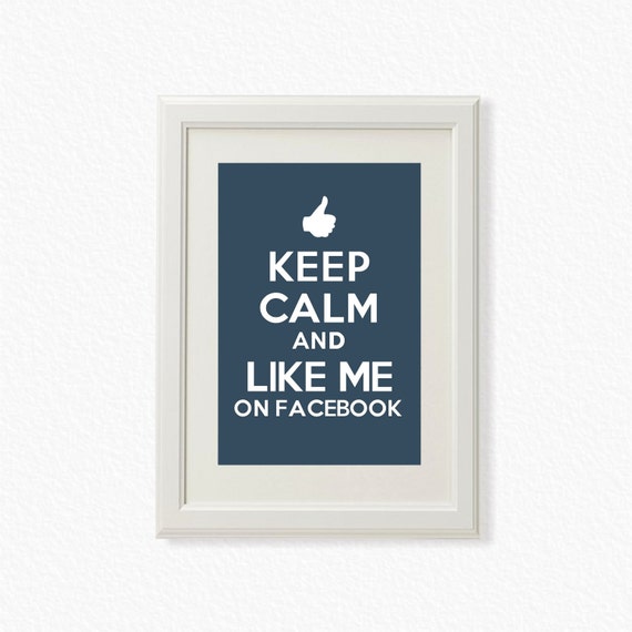 Keep Calm and Like Me on Facebook 8x10 Instant Download