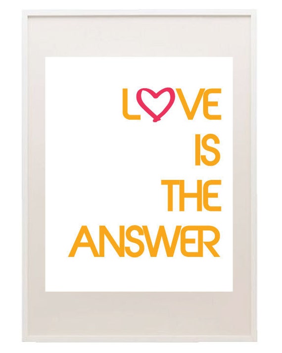 Items Similar To Love Is The Answer 8 5x11 And 8x10 Print Digital