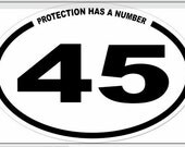 Items similar to guns bumper sticker PROTECTION HAS A NUMBER 45 on Etsy