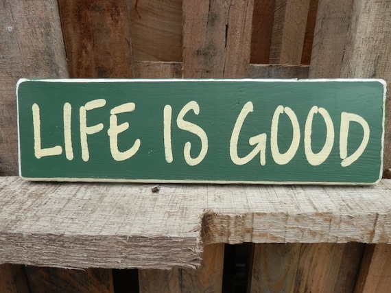 Items similar to LIFE IS GOOD wood sign (stock photo) made to order on Etsy