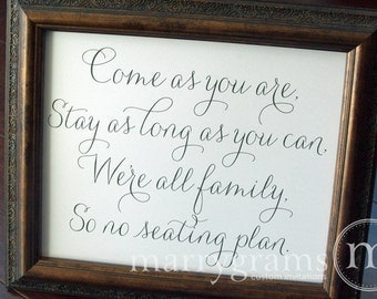 No Seating Plan or Assigned Seating Sign - Come as You Are... Wedding ...