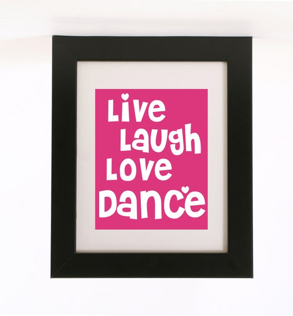 live laugh love dance wall art 8x10 print custom color