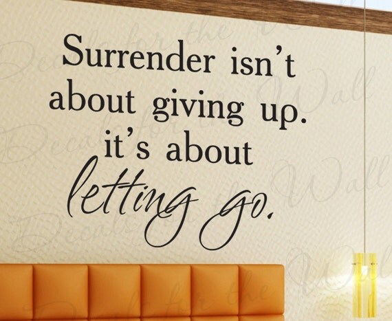 Items similar to Surrender Isnt About Giving Up Its Letting Go ...