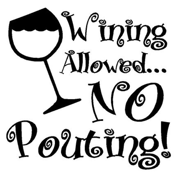 Wining allowed No pouting..... Wine Wall Quotes by eyecandysigns