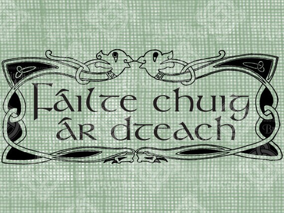 Digital Download Gaelic Greeting of Welcome Celtic Knot digi