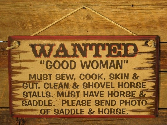 Wanted: Good Woman Humorous Western by CowboyBrandFurniture