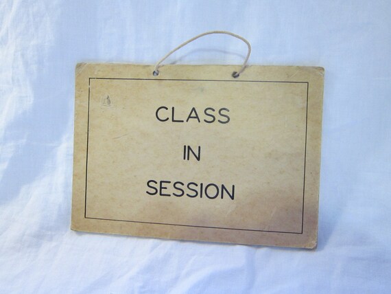 antique CLASS IN SESSiON sign great for classroom studio