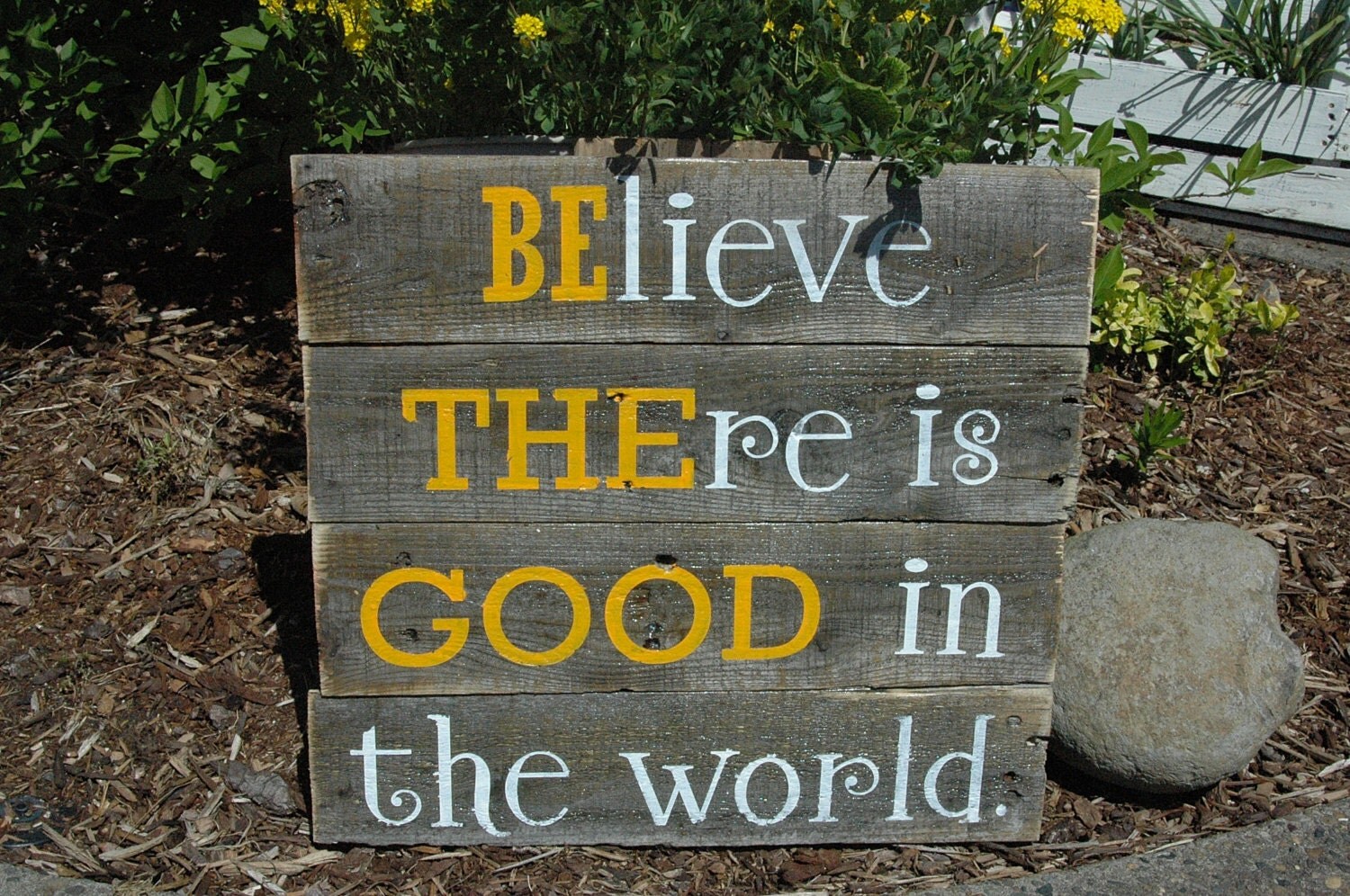 BElieve THEre is GOOD in the world painted rustic pallet sign