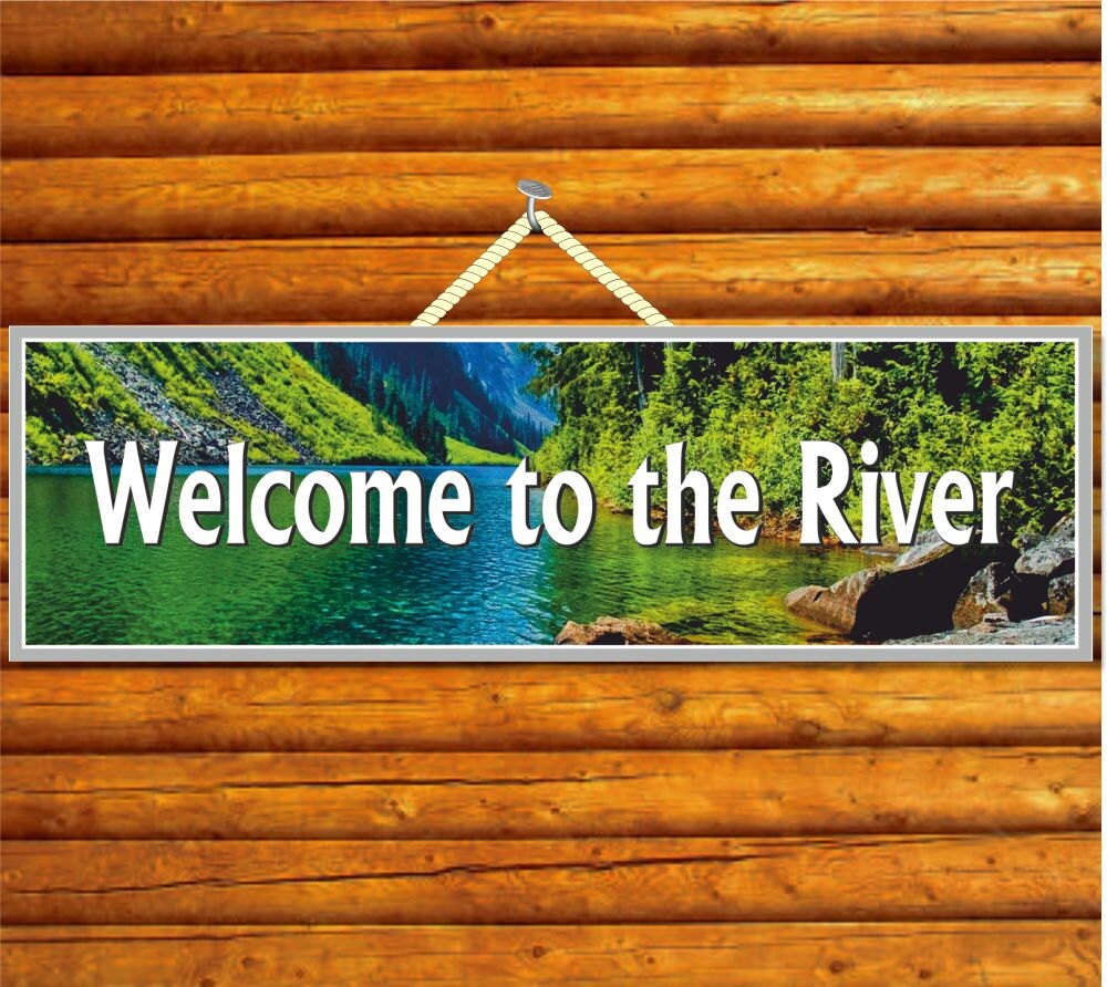 Welcome to the River Novelty Sign Camping Sign with Nature