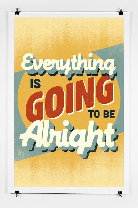 Everything Is Going To Be Alright Poster Quote Print