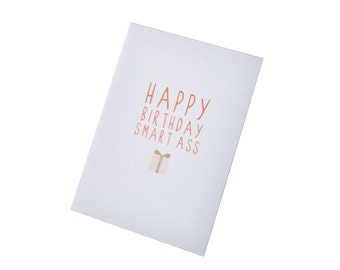 A6 Happy Birthday Smart Ass Card