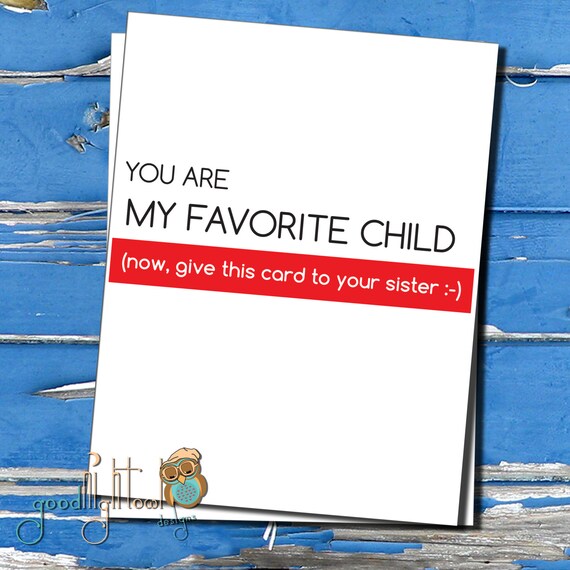 Cheeky you are my favorite child now give by GoodNightOwlDesigns