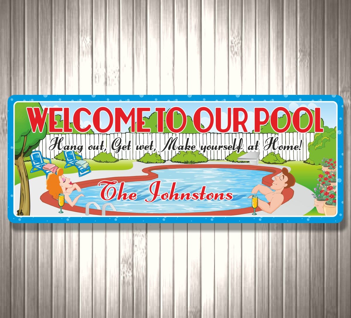 Welcome To Our Pool Hang Out Get Wet Personalized Sign with
