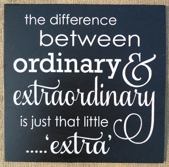 The Difference Between Ordinary and by SignsfromtheSouth on Etsy The Difference Between Ordinary and by SignsfromtheSouth on Etsy