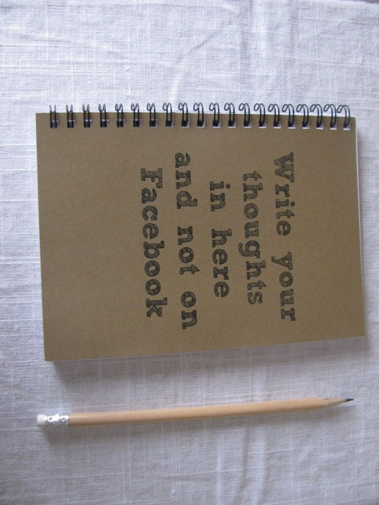Write your thoughts in here and not on Facebook by JournalingJane