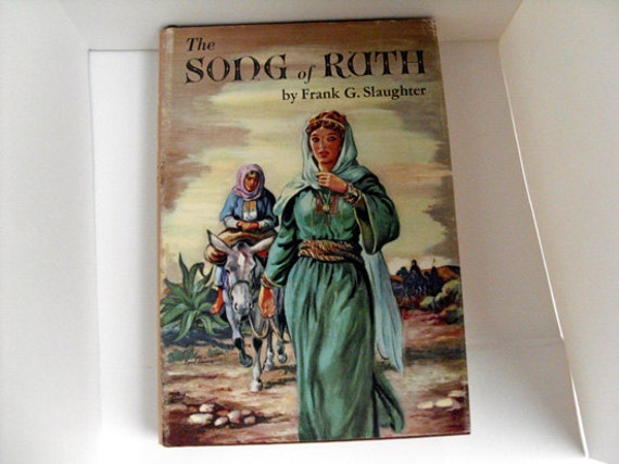 The Song of Ruth Frank G. Slaughter Bible story Naomi