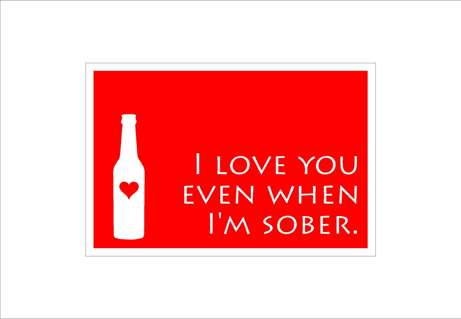 I love you even when sober sign smaller size by Theerin on Etsy
