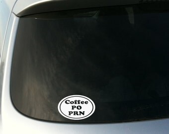 Coffee PO PRN vinyl decal - Car Decal - Macbook decal - Nurse decal ...