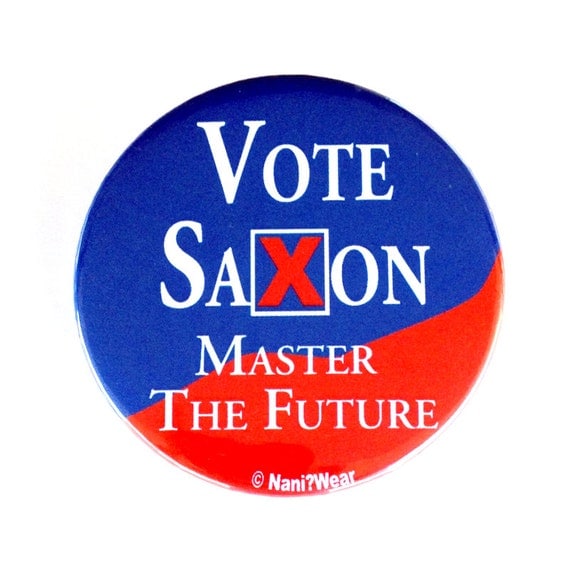 Items similar to Dr Who The Master: Vote Saxon Campaign Button on Etsy
