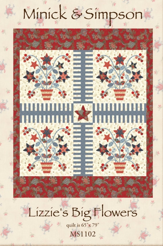 Lizzie's Big Flowers Quilt Pattern by Minick and Simpson