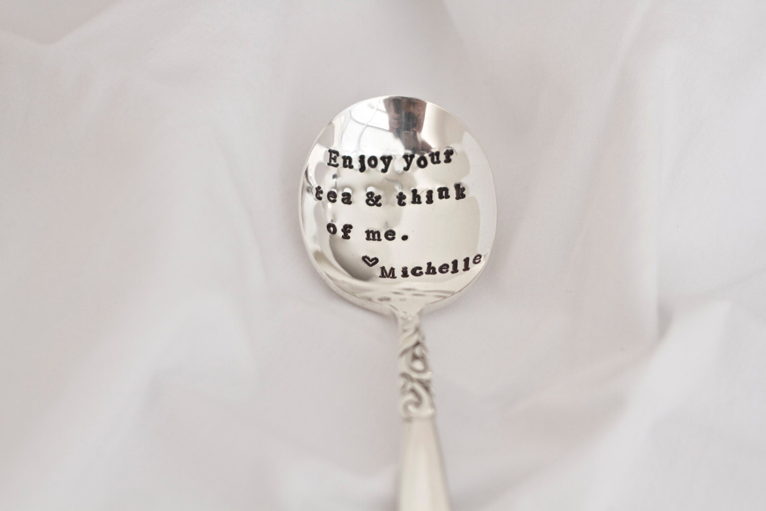 Enjoy your tea and think of me. Stamped Spoon. Tea Spoon: