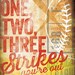 Three Strikes you're out Baseball art giclee archival