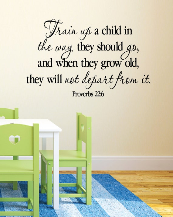 Proverbs 22 6 Train Up A Child In The Way He Should Go Vinyl Proverbs 22 6 Train Up A Child In The Way He Should Go Vinyl