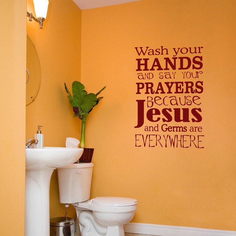Wash Your Hands and Say Your Prayers Wall Decals Quote