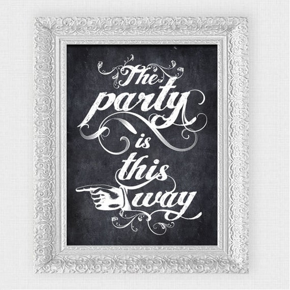 the party is this way chalkboard sign printable file