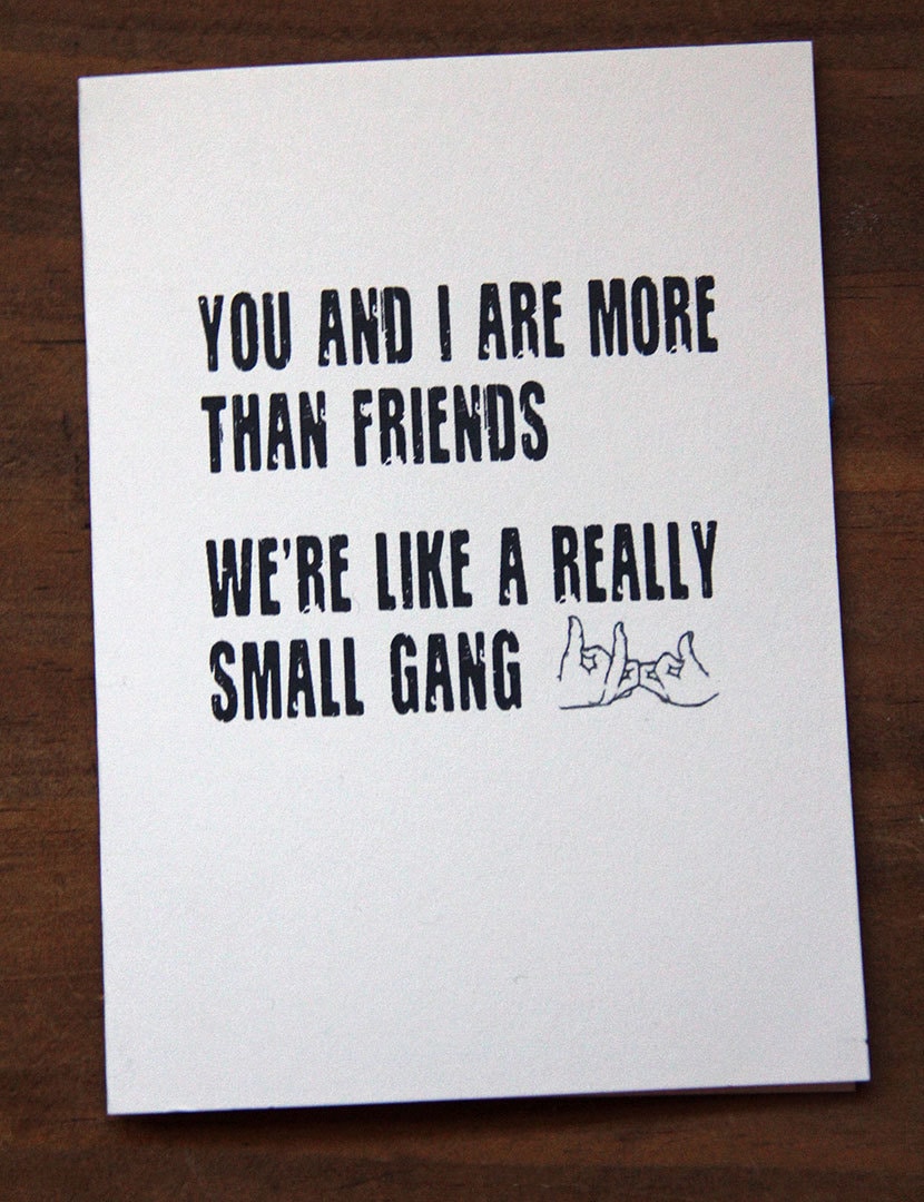 You And I Are More Than Friends. We're Like A Really Small
