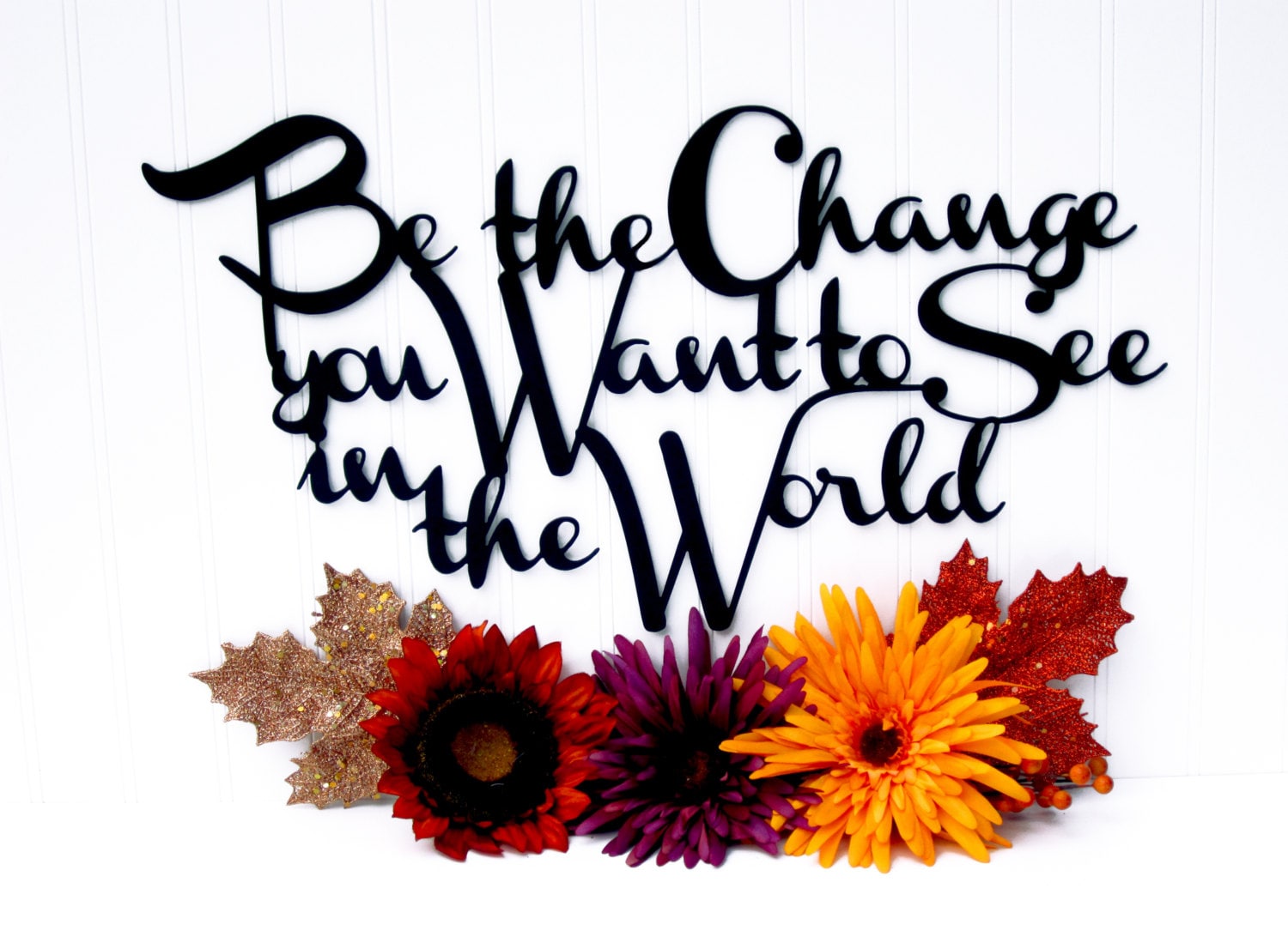 Be The Change You Want To See In The World Metal Sign Black