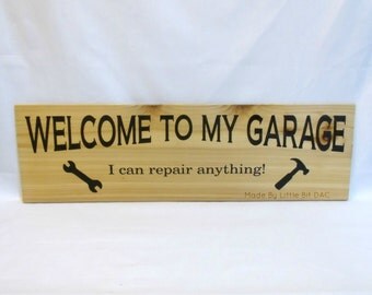 Garage Sign, Welcome To My Garage I can Repair Anything! Ready To Ship ...