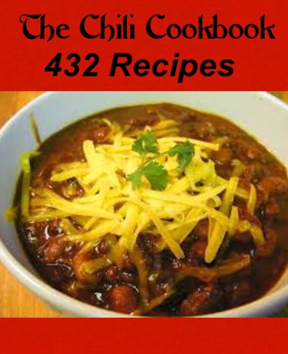 The Chili Cookbook 432 Recipes for Instant Download PDF file