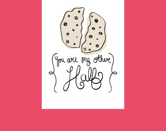 8x10 Print- You Are My Other Half- Chocolate Chip Cookie Love Print