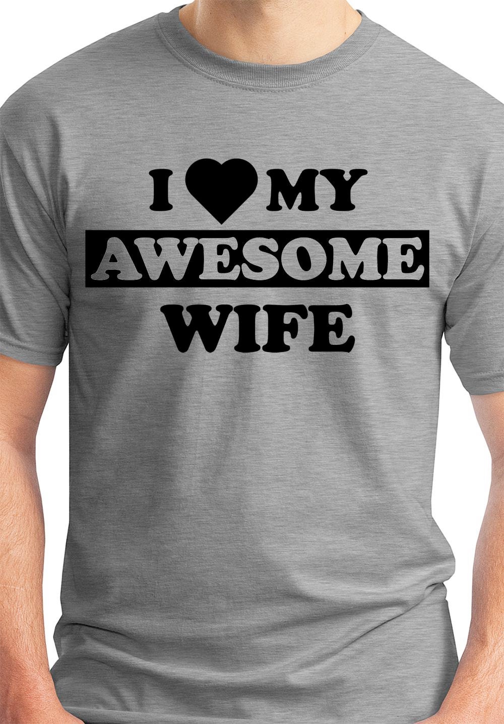 I Love My Awesome Wife Funny Mens T Shirt Funny First