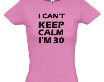 I can't keep calm I'm 30,gift ideas,birthday gift,30th birthday gift ...