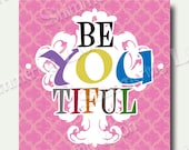 Items similar to Be YOU tiful Printable Wall Art Instant Download ...