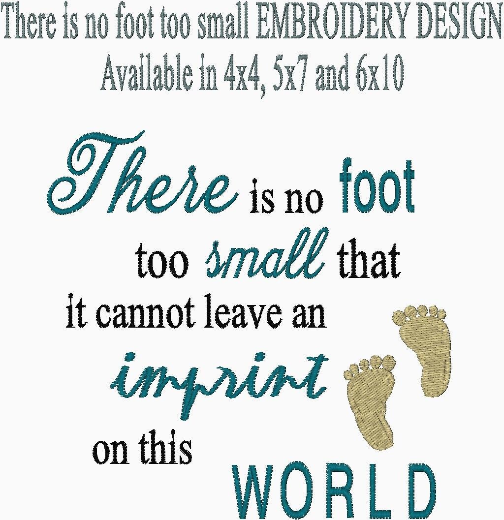 There is no Foot Too Small that it cannot leave an imprint on