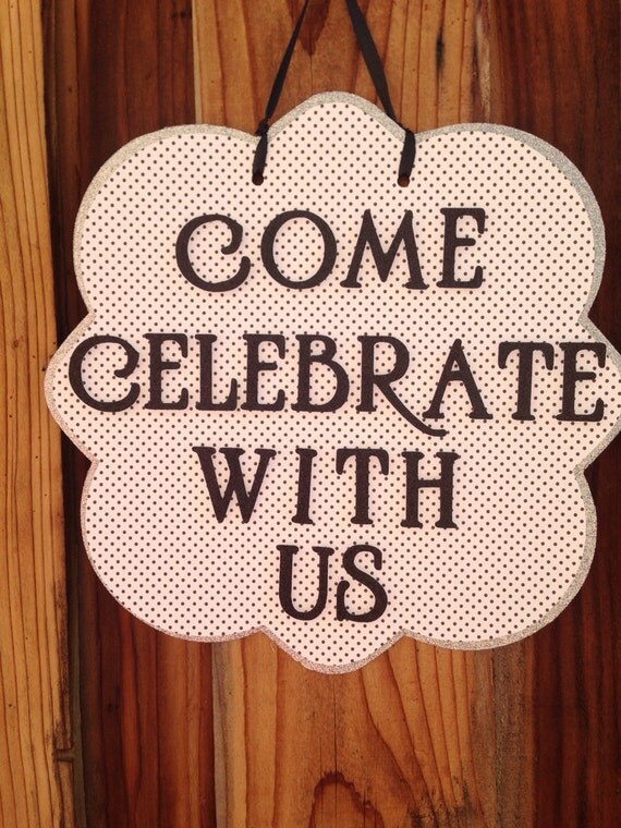 Items similar to Come celebrate with us ! Door sign on Etsy