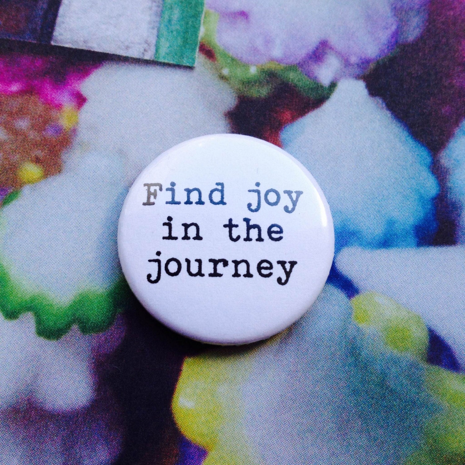 Find Joy In The Journey Inspirational Quote Badge Pin