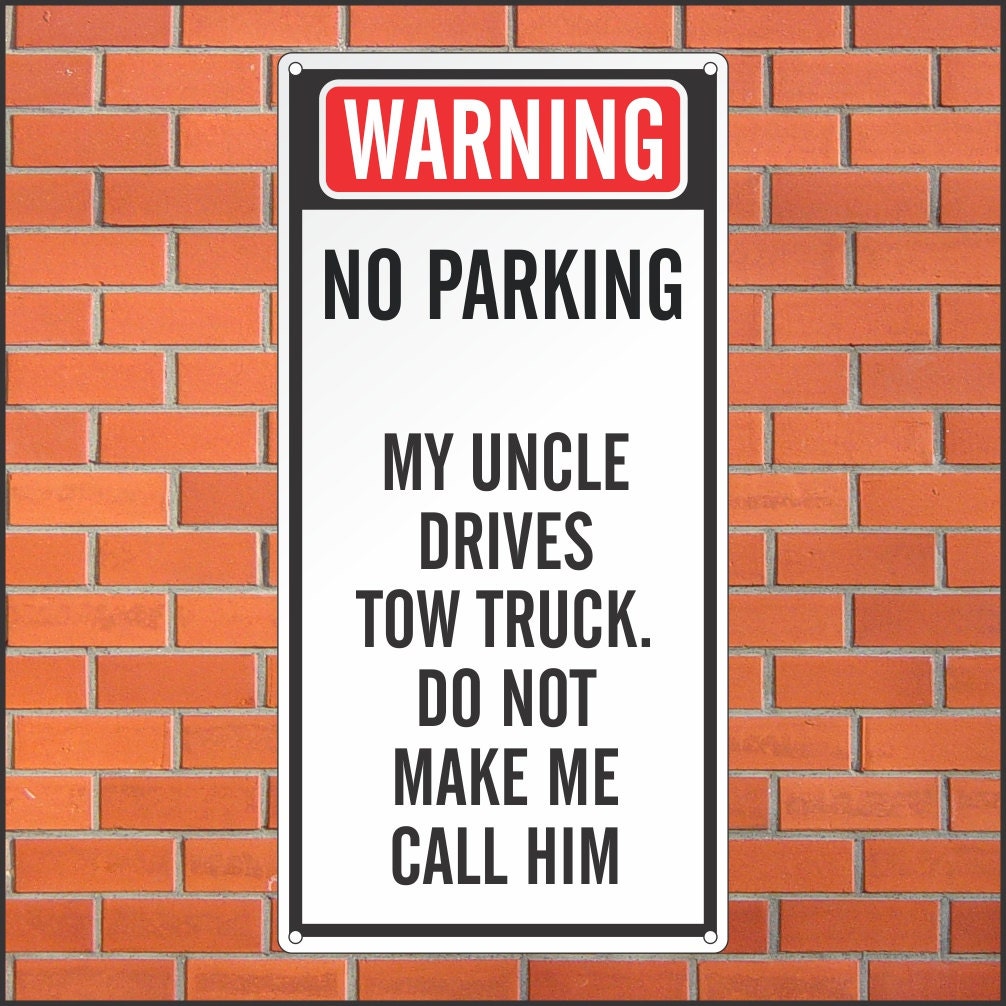 No Parking Sign Funny Sign 12 x 24 Aluminum Sign