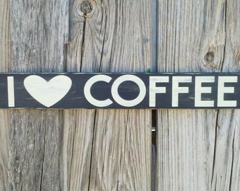 I Love Coffee Sign Rustic Wood Sign Black and Cream Hand Painted Sign