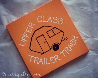 Upper Class Trailer Trash Art