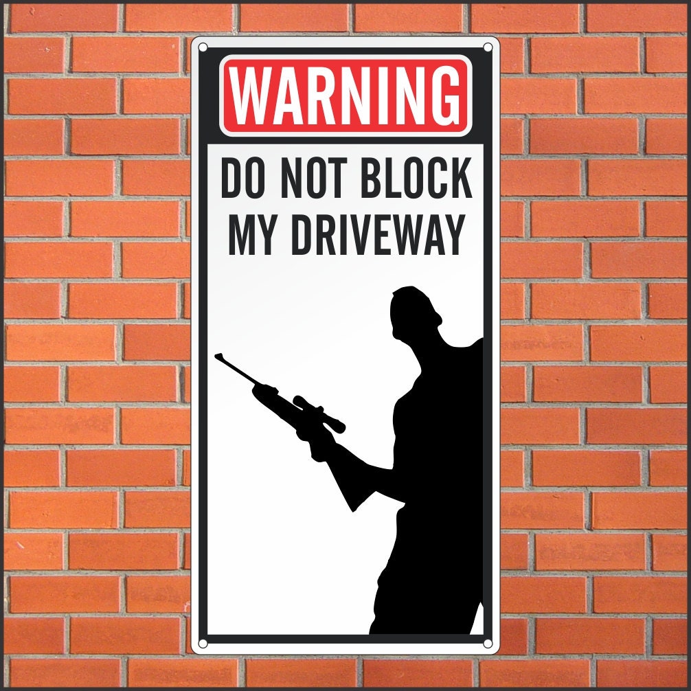 Do Not Block My Driveway Sign Funny Sign 12 x by PrintexDesign
