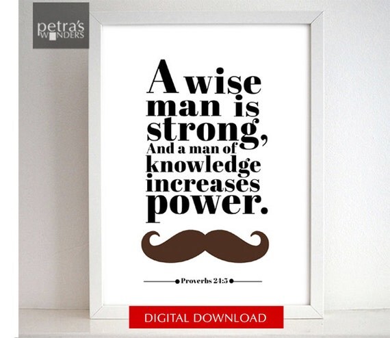 Proverbs 24:5 mustache Printable 8x10 JPEG FILE Scripture art