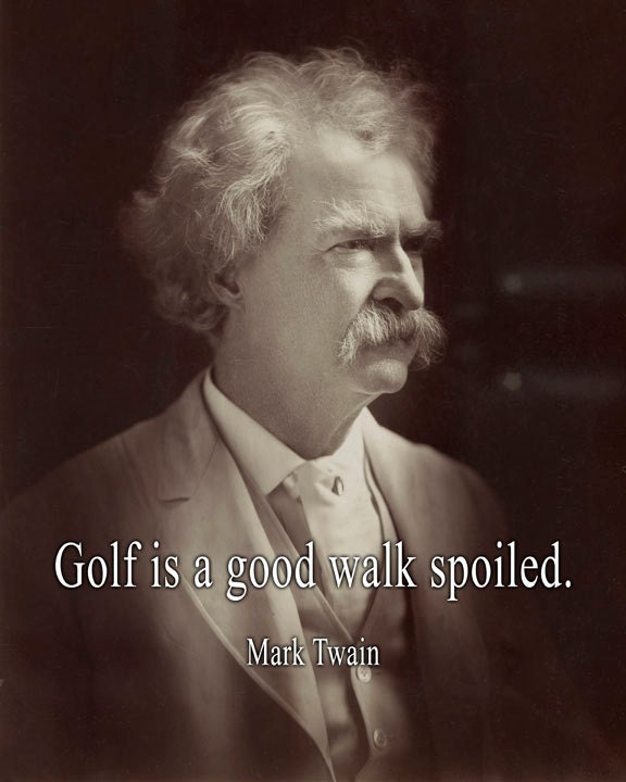 Golf is a good walk spoiled. Mark Twain Art Print Quote